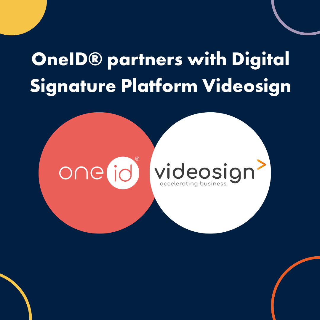 OneID® announces partnership with digital signature platform Videosign OneID® announces partnership with digital signature platform Videosign